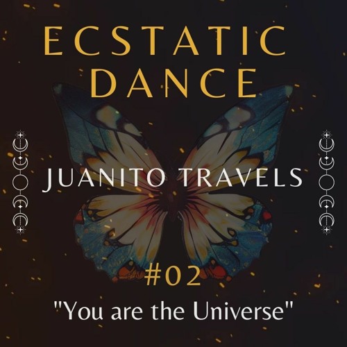 Stream Ecstatic Dance #02 // "You Are the Universe" Mix // 2023 (2h) by Juanito Travels | Listen ...