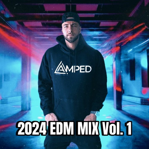 Stream DJ Amped EDM Mix 2024 Vol 1. by Dj Amped | Listen online for free on SoundCloud