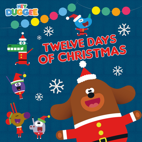 Stream Hey Duggee - Twelve Days of Christmas by Duggee & The Squirrels ...