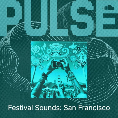 Stream SoundCloud Pulse | Listen to Festival Sounds: San Francisco ...