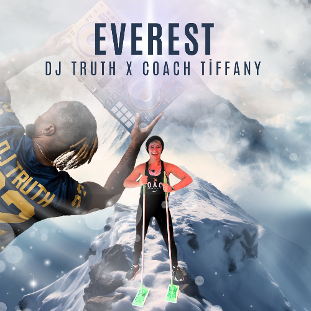 Stream DJ Truth "Everest 2025" Ft Coach Tiffany Shiemke by ...