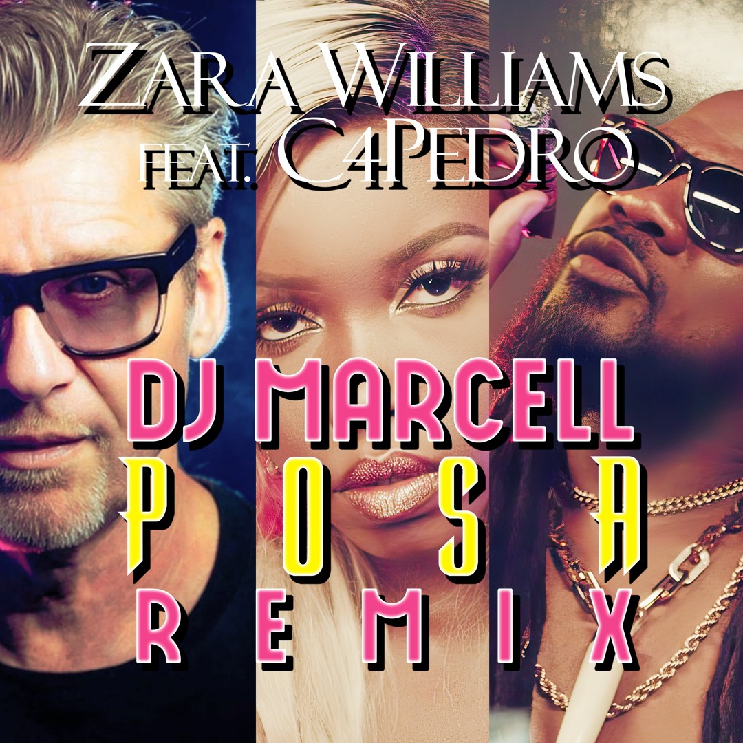 Listen to Zara Williams feat. C4 Pedro - POSA Remix Dj Marcell by DJ ...