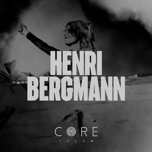 Stream Tomorrowland Presents: CORE Tulum 2024 - Henri Bergmann by CORE ...