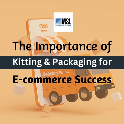 Stream episode The Importance Of Kitting Packaging For E - Commerce Businesses by MSL COPACK ...