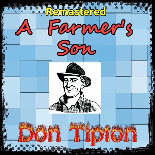 Stream A Farmer's Son__Remastered** by Don Tipton | Listen online for free on SoundCloud