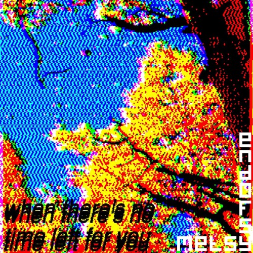 Stream when there's no time left for you by endofsystem | Listen online ...