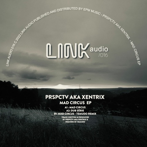 Stream LINK016 (Mad Circus) PRSPCVT aka Xentrix including Temudo rework ...