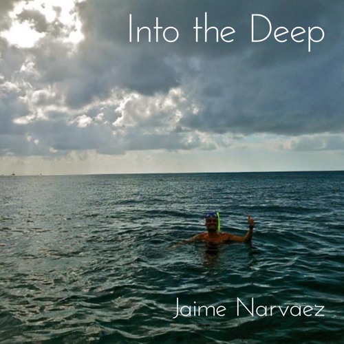 Stream Into The Deep Live By Jaime Narvaez Listen Online For Free On