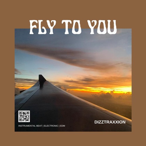 Stream Fly To You by Dizztraxxion | Listen online for free on SoundCloud