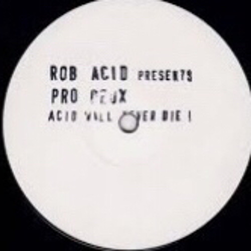 Stream Rob Acid - Acid Will Never die by User 564385785 | Listen online ...