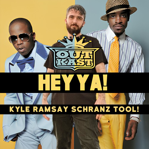 Stream OutKast - Hey Ya (Kyle Ramsay Schranz Tool) by Kyle Ramsay ...