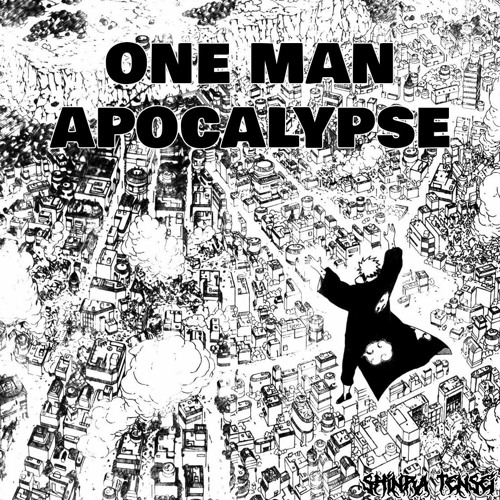 Stream SHINRA TENSEI - ONE MAN APOCALYPSE by SHINRA TENSEI | Listen ...
