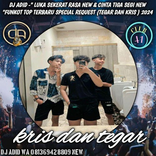Stream DJ ADID -''LUKA SEKERAT RASA NEW & CINTA TIGA SEGI NEW TIKTOK''FUNKOT(TEGAR&KRIS)2024 by ...