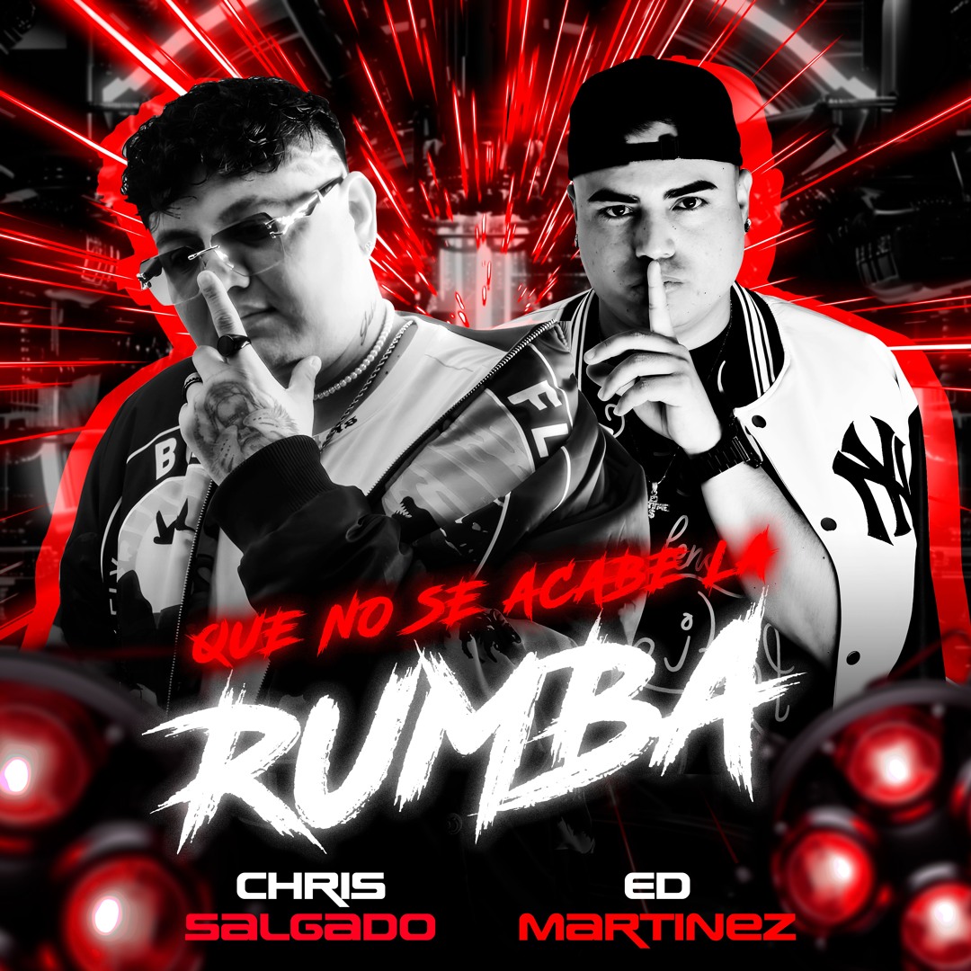 Stream ED MARTINEZ - CHRIS SALGADO X QUE NO SE ACABE LA RUMBA X ...