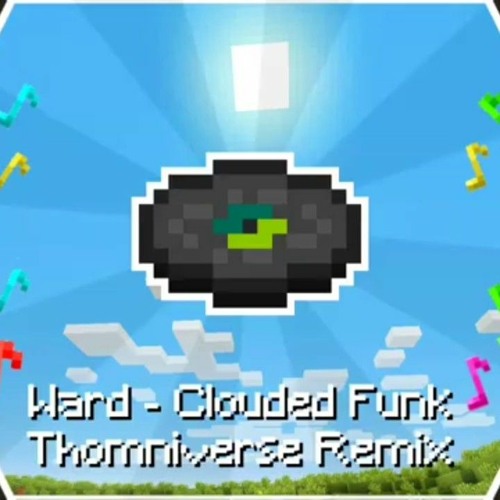Stream Minecraft Music Disc - Ward Remix [Clouded Funk](THOMNIVERSE ...