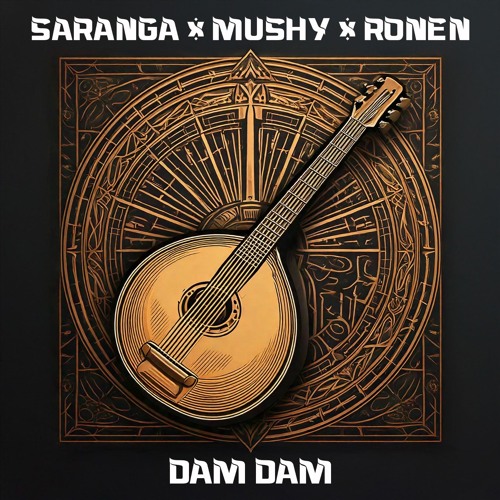 Stream Saranga X MUSHY X Ronen - Dam Dam by DJ Ronen Dahan | Listen ...
