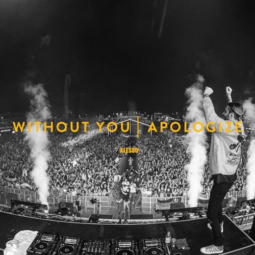 Stream Without You | Apologize (Alesso Mashup) by Polygoneer | Listen ...