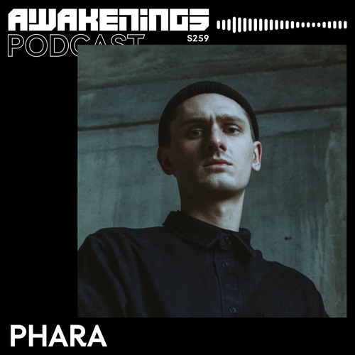 Stream Awakenings Podcast S259 - Phara by Awakenings | Listen online ...