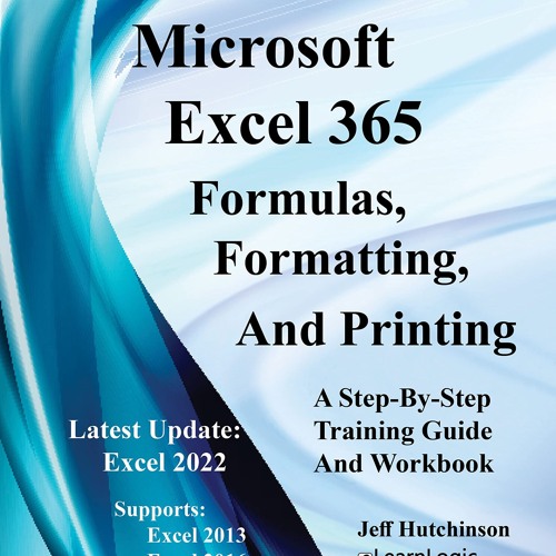Stream [DOWNLOAD] Microsoft Excel 365 Formulas, Formatting and Printing ...