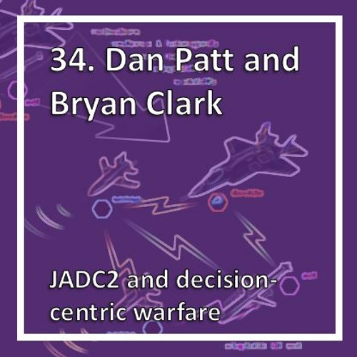 Stream episode JADC2 and decision-centric warfare with Dan Patt and ...