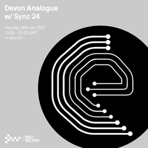 Stream Devon Analogue w/ Sync24 - 19th JAN 2021 by SWU.FM | Listen online for free on SoundCloud