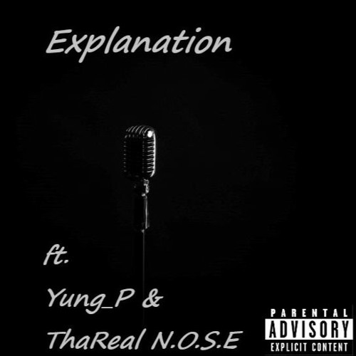 Stream Explanation ft. ThaReal N.O.S.E by Yung_P | Listen online for ...
