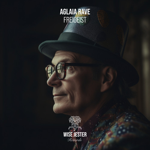 Stream Aglaia Rave - Freigeist [Wise Jester Records] by Wise Jester ...