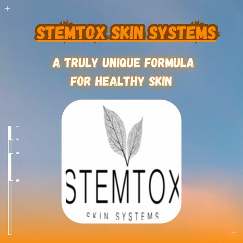 Stream episode Stemtox Skin Systems - A Truly Unique Formula For ...