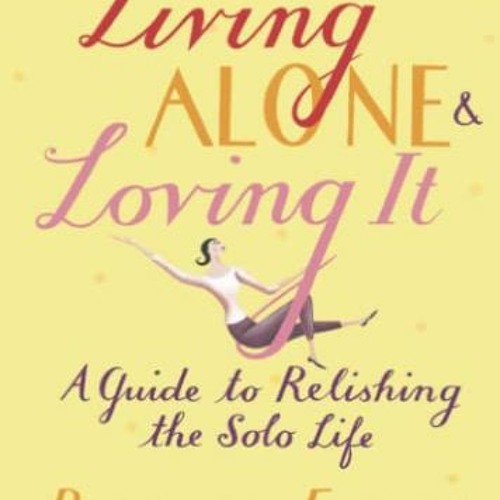 Stream !% Living Alone and Loving It !Book% by User 730587392 | Listen ...
