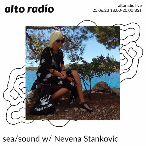 Listen to playlists featuring sea/sound w/ Nevena Stankovic - 25.06.23 ...