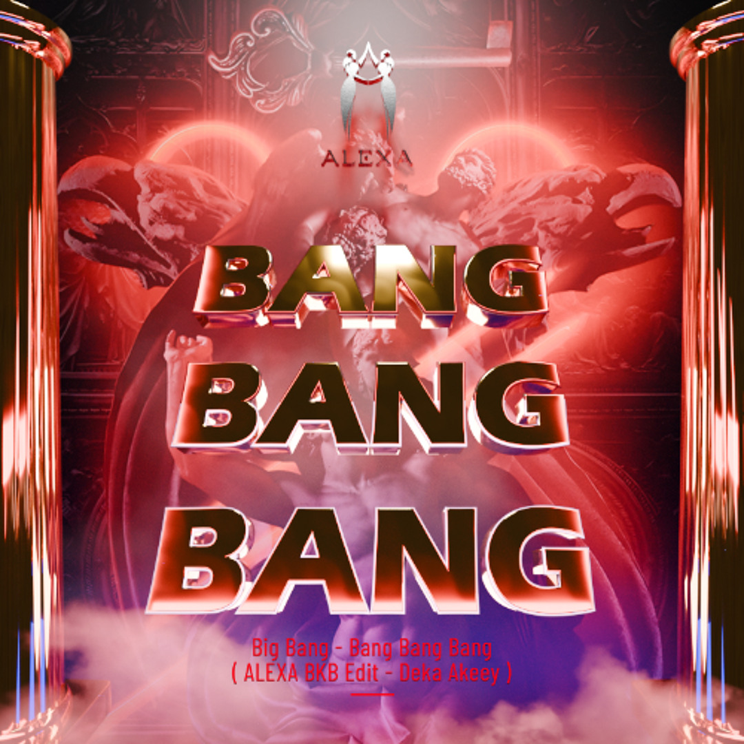 Listen to Bang Bang Bang (ALEXA BKB VIP EDIT) by Alexa Suites & Lounge ...