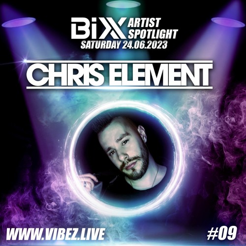 Chris Element - Vibez.Live BiXX Artist Spotlight 2023-06-24