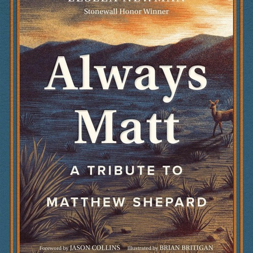 Stream ⚡Ebook Always Matt: A Tribute to Matthew Shepard from ...