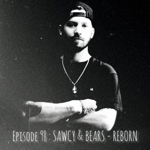 Stream EPISODE 98 : SAWCY & BEARS - REBORN by SAWCY | Listen online for ...