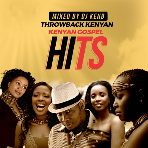 Stream Throwback Kenyan Gospel Classics - DJ KenB by KenB 2 | Listen online for free on SoundCloud