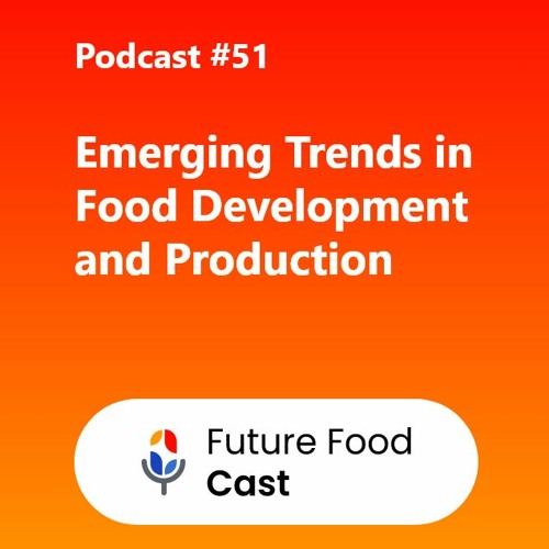 Stream episode FutureFoodCast Podcast #51 || Emerging Trends in Food ... Stream episode FutureFoodCast Podcast #51 || Emerging Trends in Food ...
