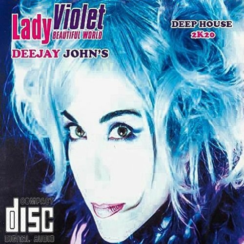 Stream Lady Violet - Beautiful World Deep House - ( 𝘿𝙀𝙀𝙟𝘼𝙔 𝙅𝙊𝙃𝙉'𝙎 𝑨 ...