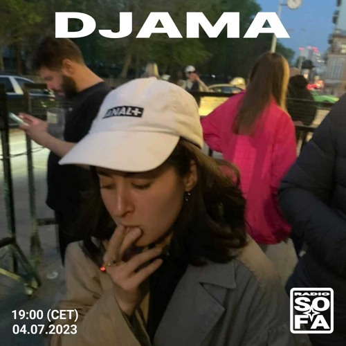 Stream Djama (04.07.23) by RADIO SOFA | Listen online for free on ...