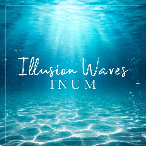 Stream Inum - Illusion Waves by Inum | Listen online for free on SoundCloud