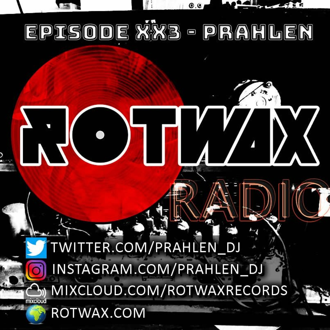Stream Rotwax Radio - Episode XX3 - PRAHLEN by Rotwax Records | Listen ...