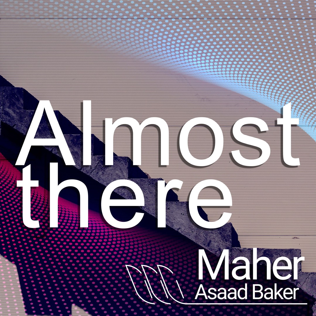 Stream Almost There by Maher Asaad Baker | Listen online for free on SoundCloud