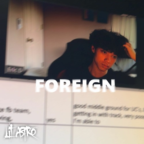 Stream Foreign [Prod. squirlbeats] by Lil Astro | Listen online for free on SoundCloud