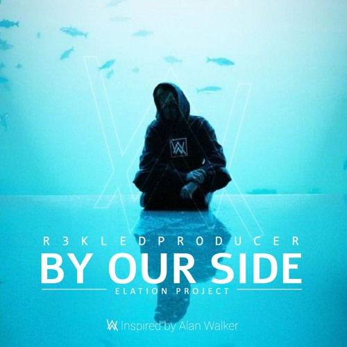 Stream Alan Walker - By Our Side (New Song 2024) by R3kled Producer ...