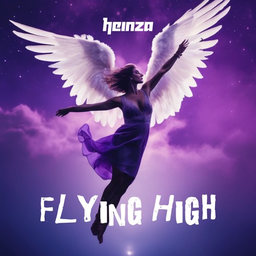 Stream Flying High by HEINZA | Listen online for free on SoundCloud