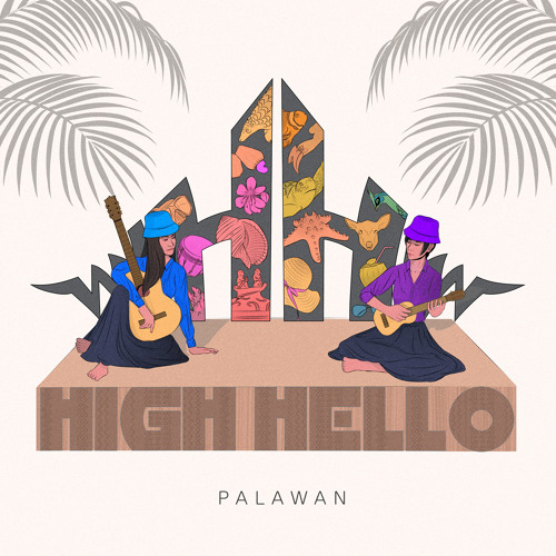 Stream Palawan by High Hello | Listen online for free on SoundCloud