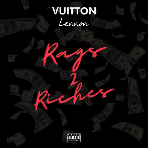 Stream Vuitton Lennon - Rags 2 Riches (The Man) by Vuitton Lennon ...