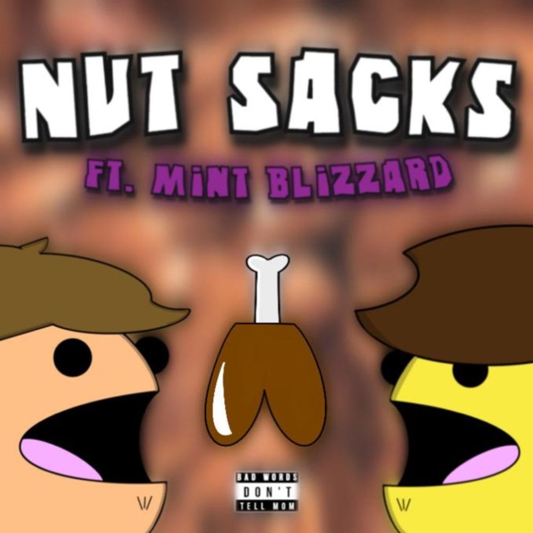 Stream Nut Sacks (Ft. Mint Blizzard) by Chwayyz | Listen online for ...