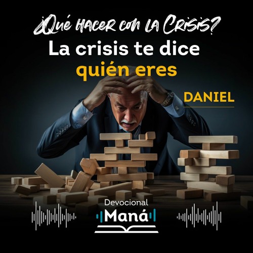 Stream Devocional │ Las Crisis Te Dicen Quién Eres By Devocional Maná Listen Online For Free 