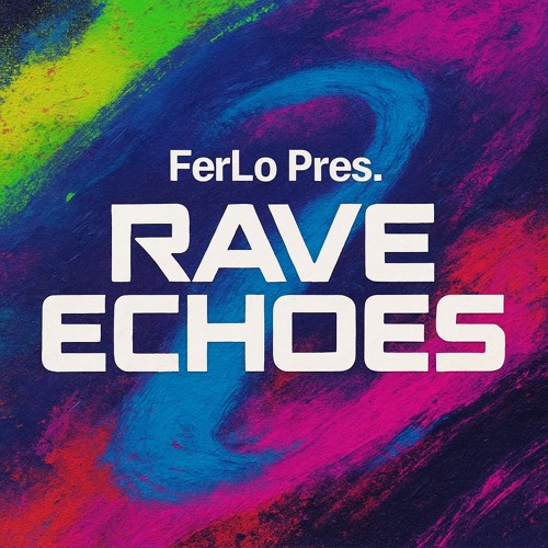 Stream Rave Echoes 01 - Golden Era of Trance by FerLo | Listen online for free on SoundCloud