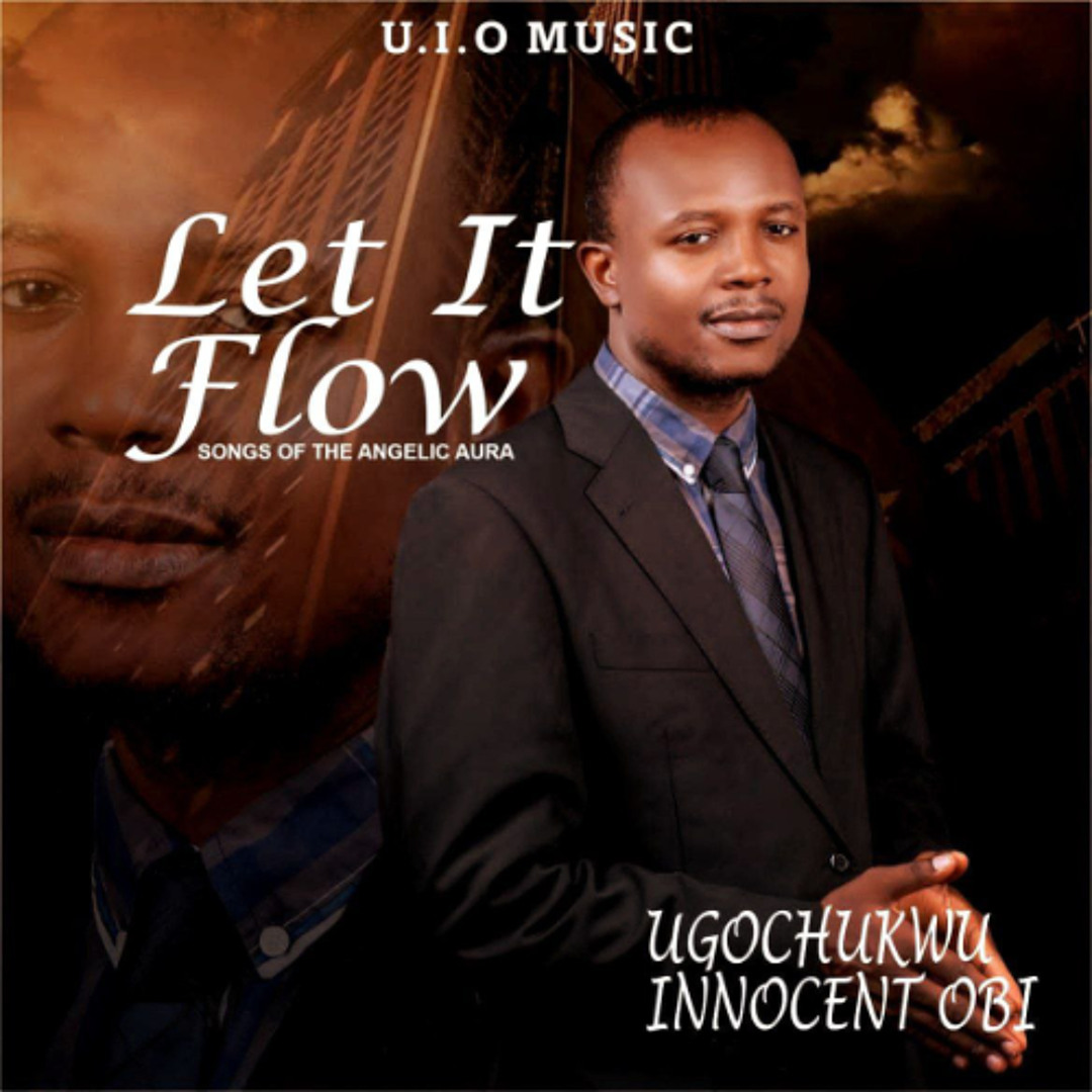 Stream Let it flow by Ugochukwu Innocent Obi | Listen online for free on SoundCloud